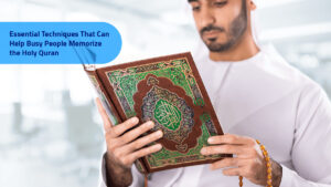 15 Best Quran Memorization Techniques Every Hafiz Must Know
