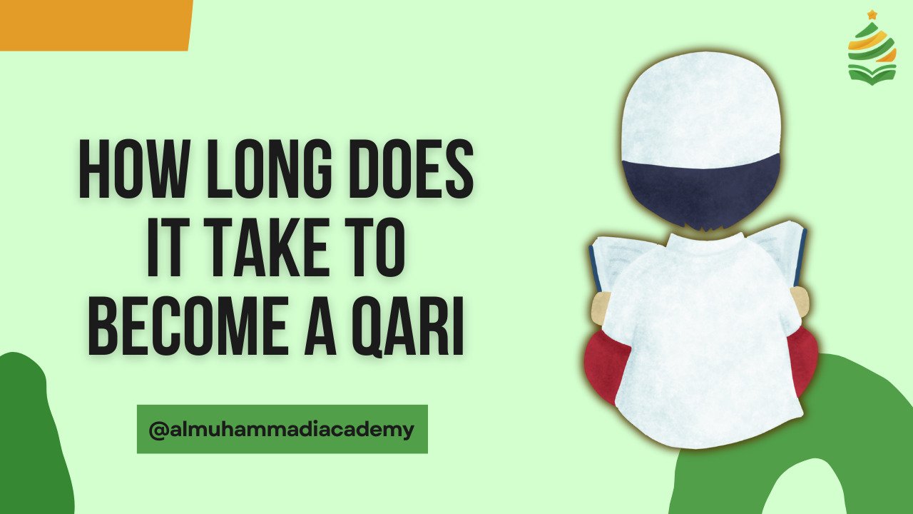 How Long Does It Take To Become A Qari? | Complete Guide