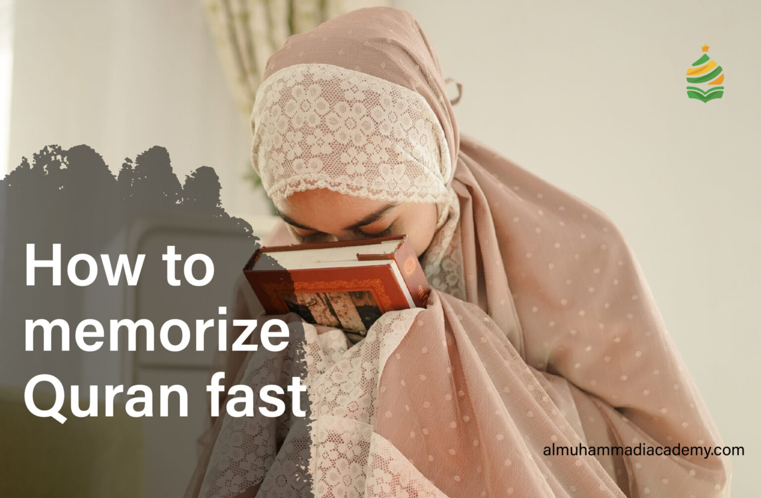 How To Memorize Quran Fast? | 13 Fastest Tips Of Hifz